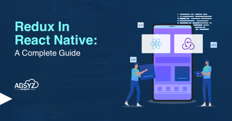 Redux In React Native: A Complete Guide - ABSYZ